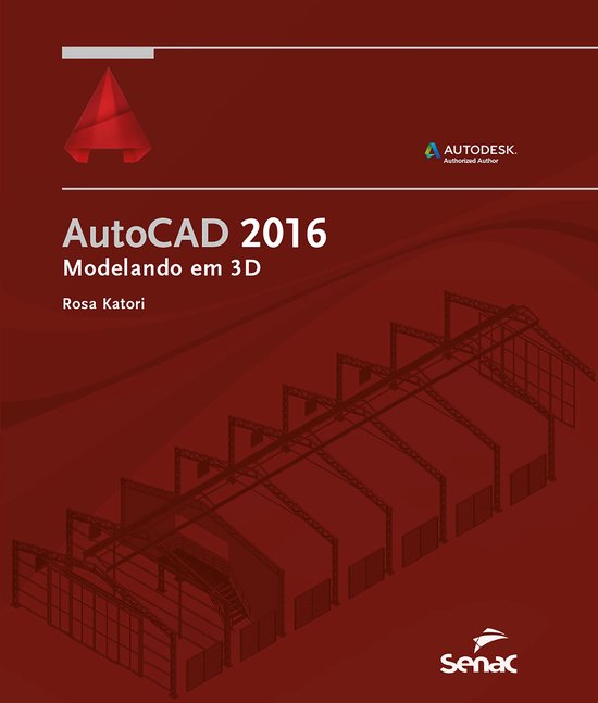 Informática - AutoCAD 2016: modelando em 3D (ebook), Rosa Katori ...