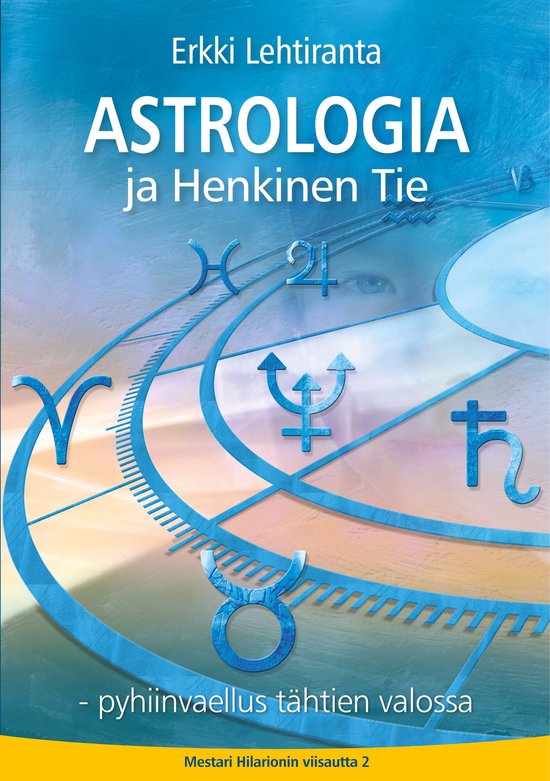 Mestari Hilarionin viisautta 2 - Astrologia ja Henkinen Tie (ebook), Erkki Lehtiranta... | bol.com