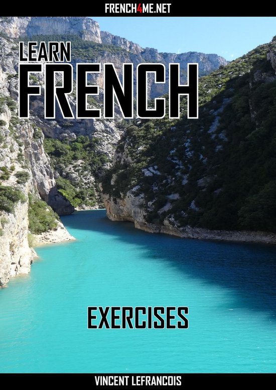 Learn French - Exercises (ebook), Vincent Lefrancois | 1230003538975 ...