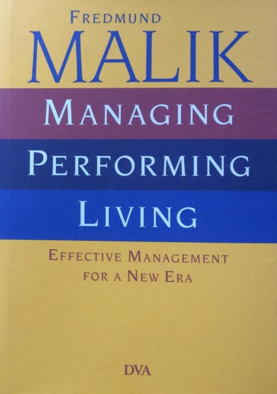 Managing, performing, living; effective management for a new era, Malik ...