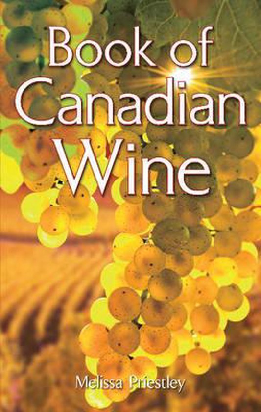 Book of Canadian Wine, Melissa Priestley | 9781897278628 | Boeken | bol.com