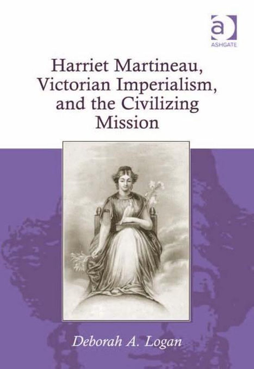 Harriet Martineau, Victorian Imperialism, and the Civilizing Mission ...