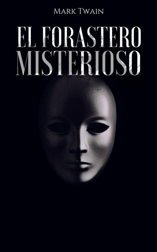 El Forastero Misterioso (ebook), Mark Twain | 1230003252475 | Boeken ...