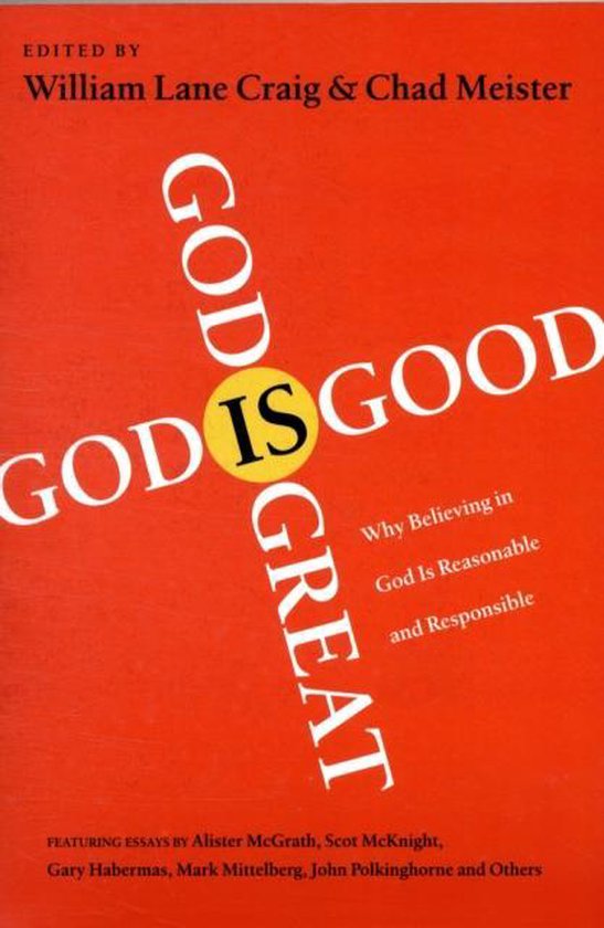 God Is Great, God Is Good, William Lane Craig and Chad Meister ...