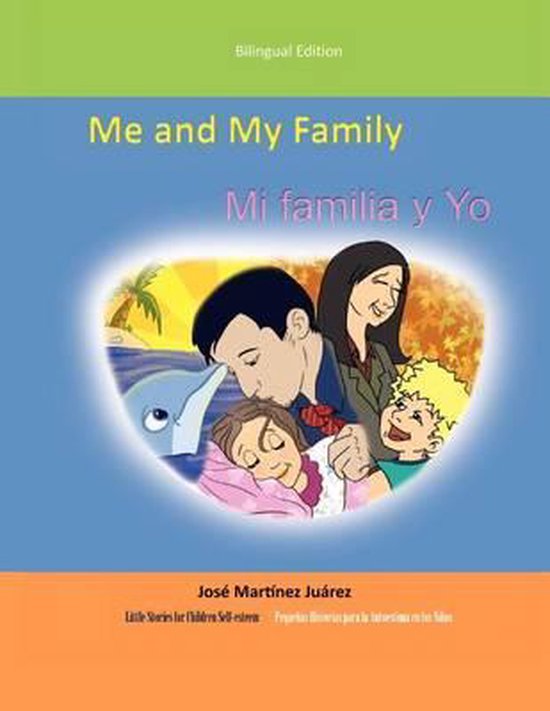Me and My Family/Mi Familia y Yo, Jose Martinez Juarez | 9781463308230 ...