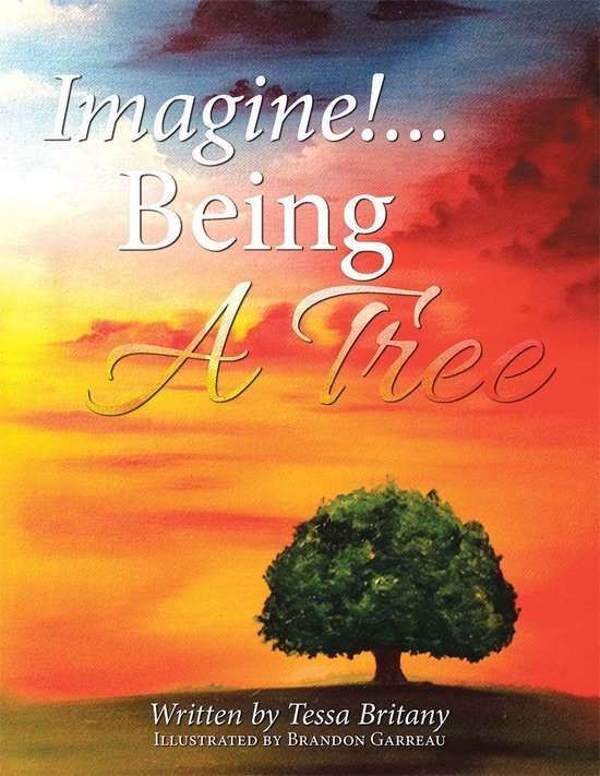 Imagine!...Being a Tree (ebook), Tessa Britany | 9781496935618 | Boeken ...