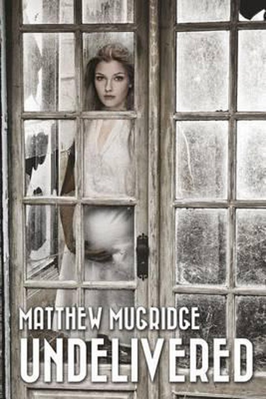 Undelivered, Matthew Mugridge | 9781517683566 | Boeken | bol.com