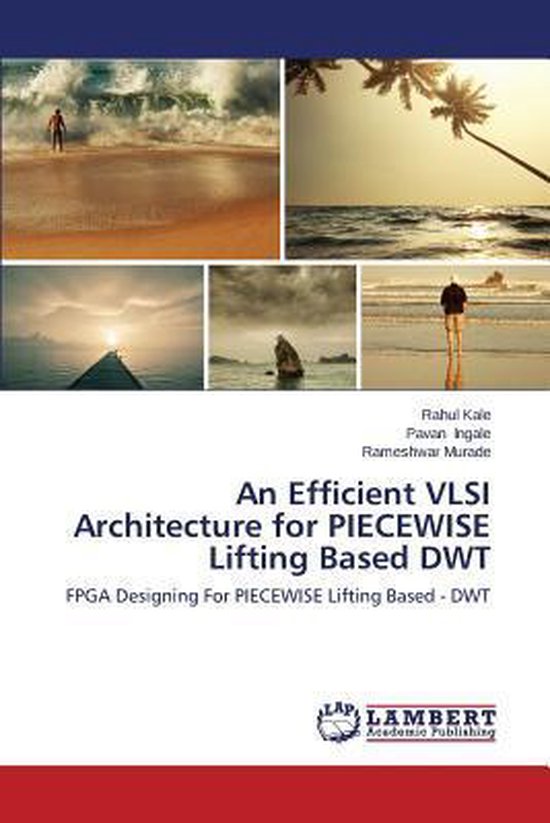 An Efficient VLSI Architecture for PIECEWISE Lifting Based DWT | 9783848434992 | Kale... | bol
