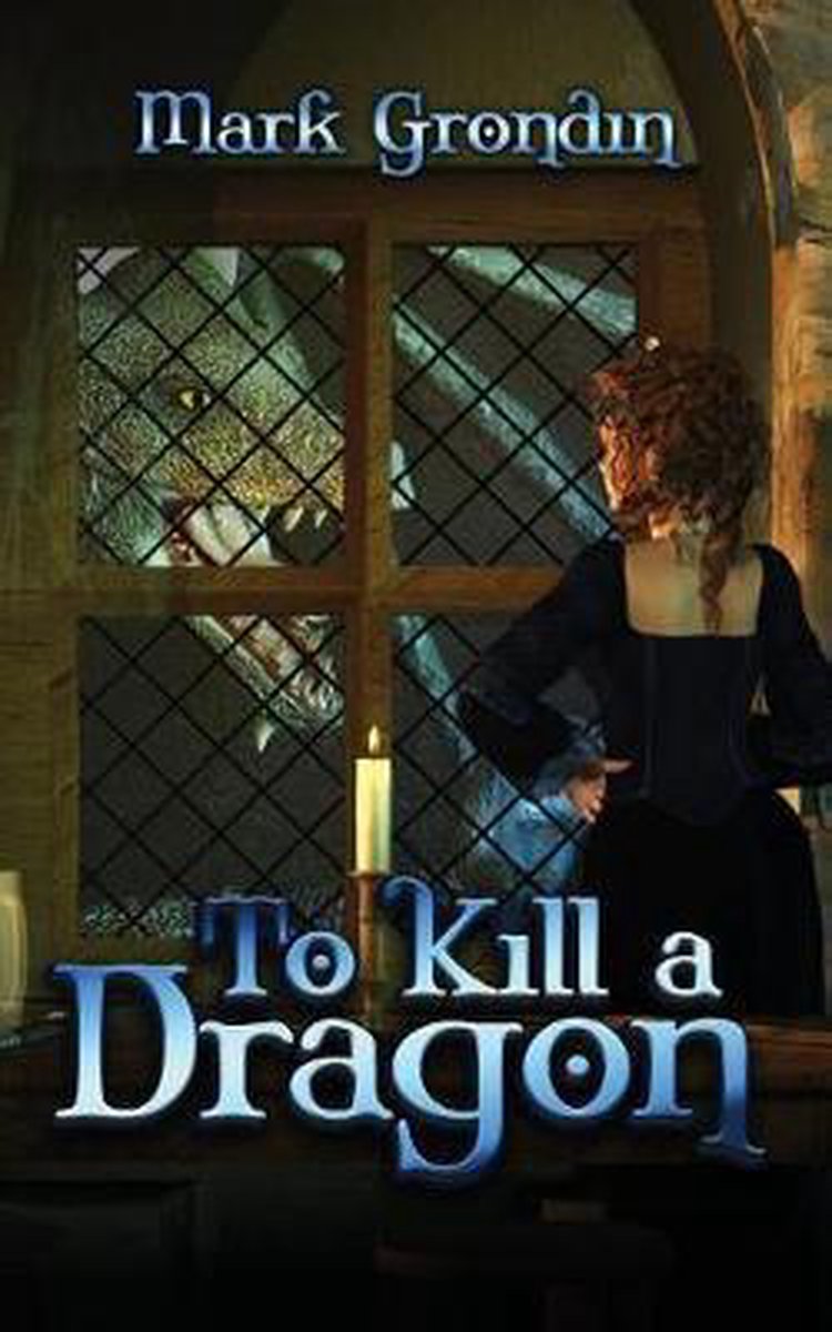 To Kill a Dragon, Mark Grondin | 9781928133919 | Boeken | bol