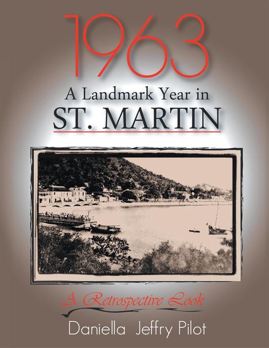 1963-A Landmark Year in St. Martin (ebook), Daniella Jeffry Pilot ...