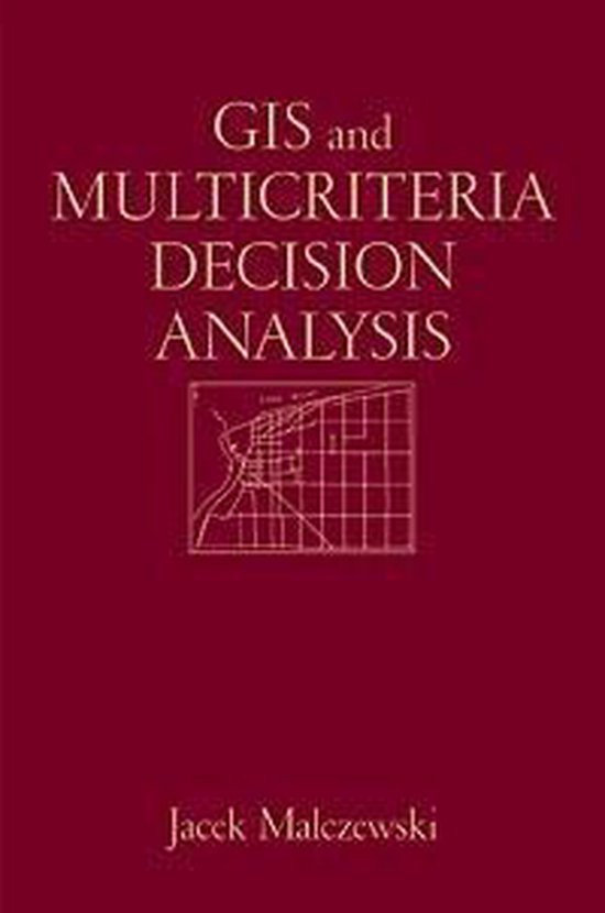 GIS and Multicriteria Decision Analysis | 9780471329442 | J Malczewski ...