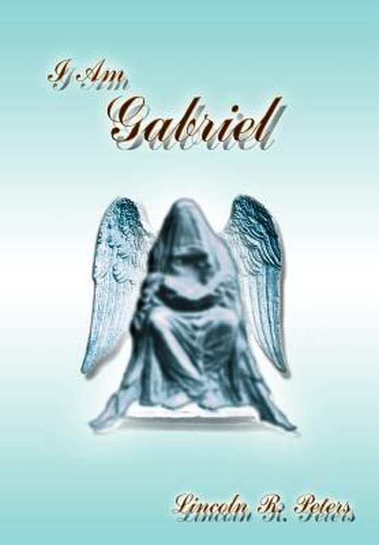 I am Gabriel, Lincoln R. Peters | 9781410792075 | Boeken | bol
