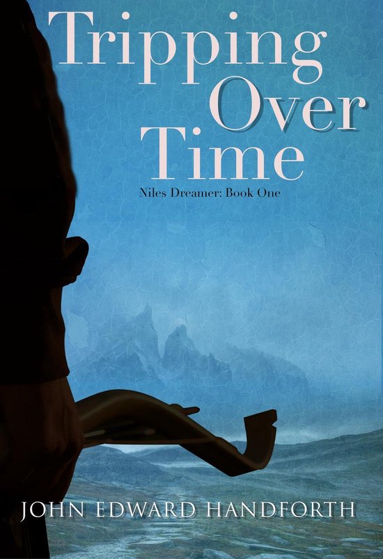 Tripping Over Time (ebook), John Edward Handforth | 9780993814754 ...
