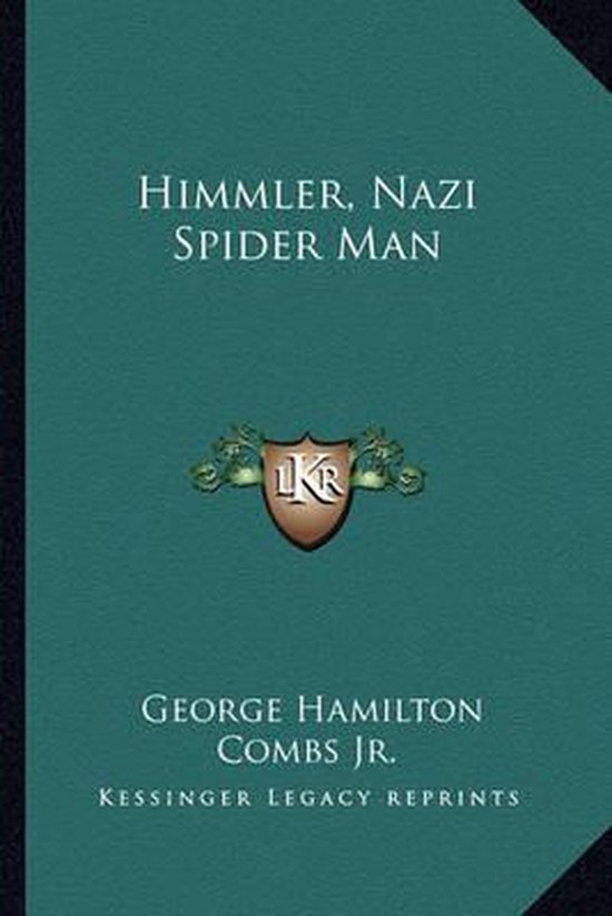 Himmler, Nazi Spider Man, George Hamilton Combs, Jr. | 9781163164556 ...