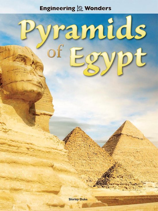 Engineering Wonders - Pyramids of Egypt (ebook), Shirley Duke ...