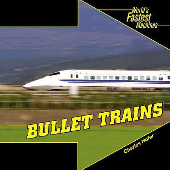 Bullet Trains, Charles Hofer | 9781404241749 | Boeken | bol.com