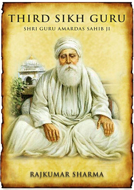 Third Sikh Guru: Shri Guru Amardas Sahib Ji (ebook), Rajkumar Sharma ...