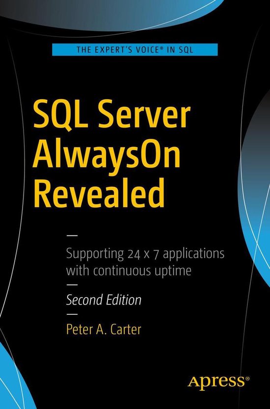 SQL Server AlwaysOn Revealed (ebook), Peter Carter | 9781484223970 | Boeken | bol.com