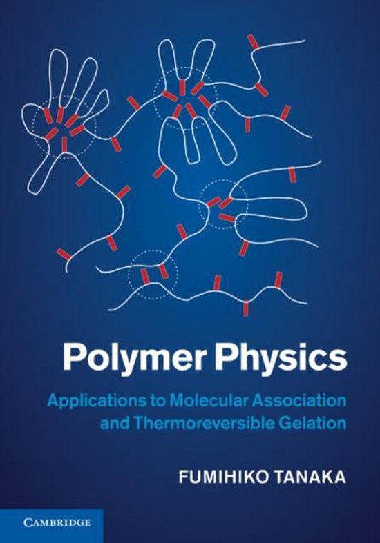Polymer Physics | 9780521864299 | Fumihiko Tanaka | Boeken | bol
