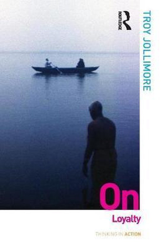 On Loyalty | 9780415782272 | Troy Jollimore | Boeken | bol