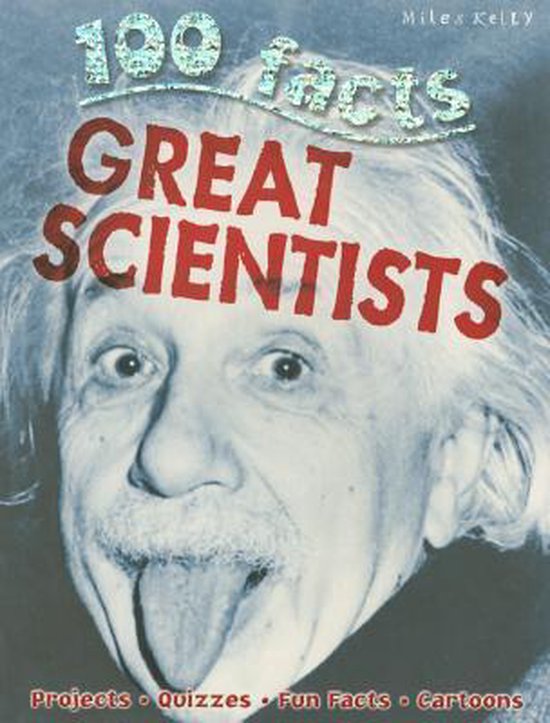 100 Facts Great Scientists, Miles Kelly | 9781848105331 | Boeken | bol.com