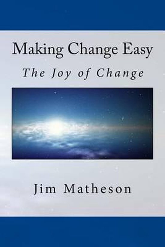 Making Change Easy, Jim Matheson | 9781492784654 | Boeken | bol.com