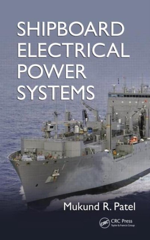 Shipboard Electrical Power Systems | 9781439828168 | Mukund R. Patel ...