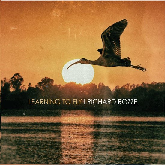 Learning to Fly, Richard Rozze | CD (album) | Muziek | bol