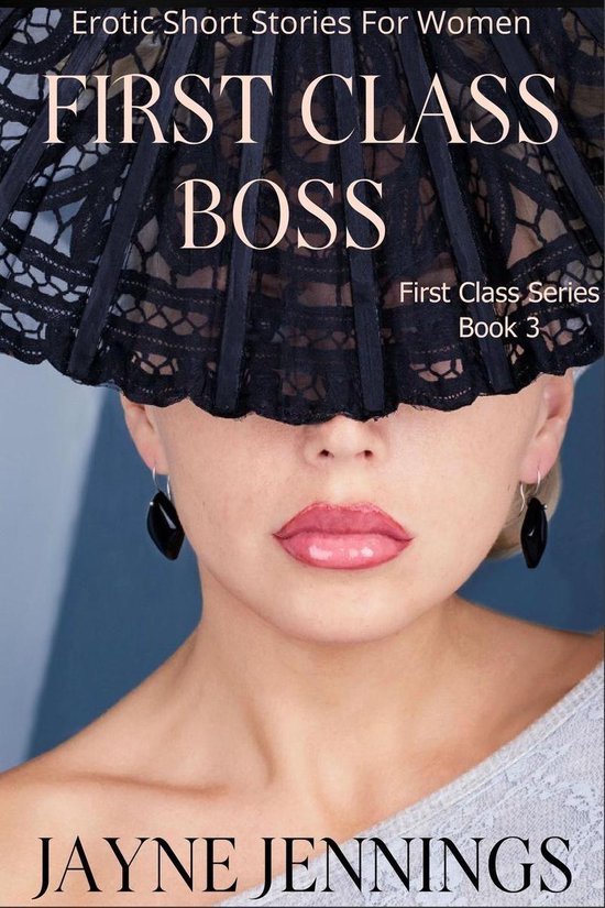 First Class Series 3 - First Class Boss - Erotic Short Stories For ...