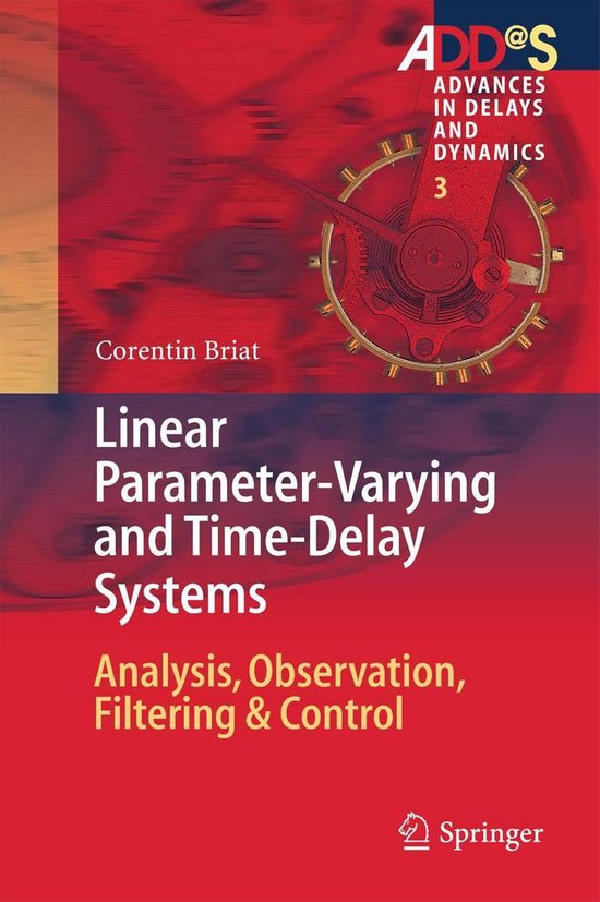 Advances In Delays And Dynamics Linear Parameter Varying And Time Delay Systems