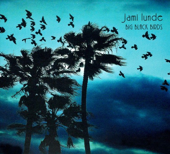 Big Black Birds, Jami Lunde | CD (album) | Muziek | bol.com