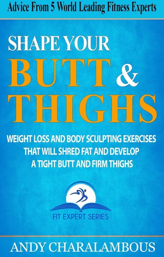 Shape Your Butt And Thighs: Weight Loss & Body Sculpting Exercises That ...