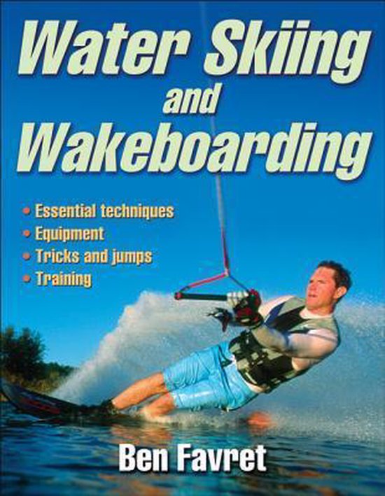 Water Skiing and Wakeboarding, Ben Favret | 9780736086349 | Boeken ...