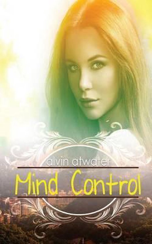 Mind Control, Alvin J Atwater | 9781533626271 | Boeken | bol.com