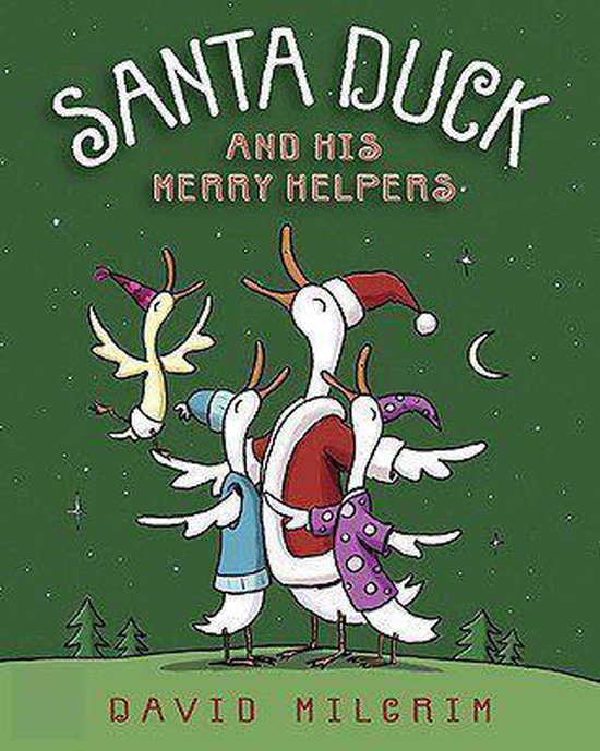 Santa Duck and His Merry Helpers, David Milgrim | 9780399254734 ...