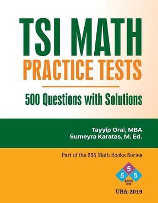 555 Math Books- Tsi Math Practice Questions | 9781723958939 | Tayyip Oral | Boeken | bol
