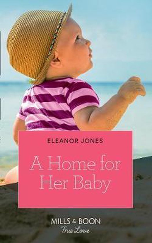 A Home For Her Baby (Mills & Boon True Love), Eleanor Jones | 9780263265316 | Boeken | bol.com