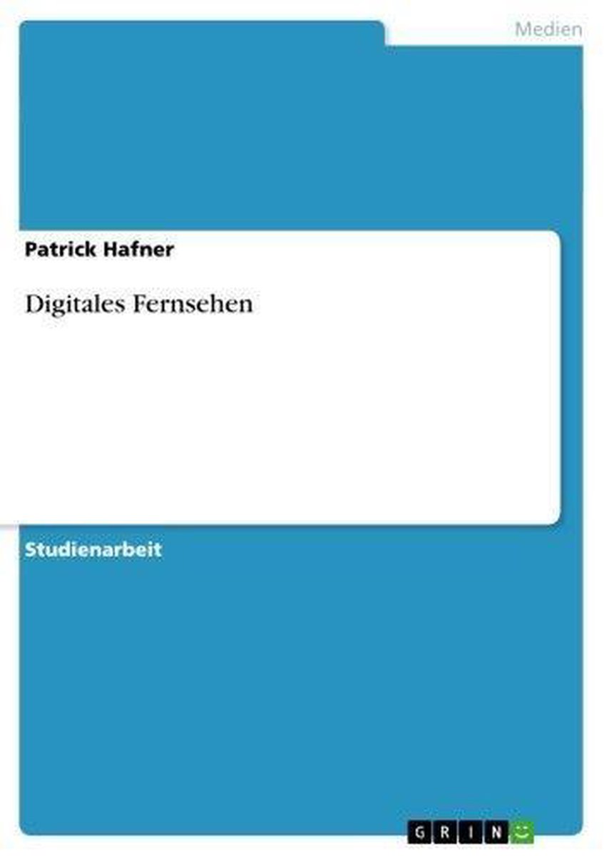 Digitales Fernsehen (ebook), Patrick Hafner | 9783638154673 | Boeken | bol