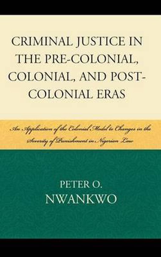 Criminal Justice in the Pre-colonial, Colonial and Post-colonial Eras ...