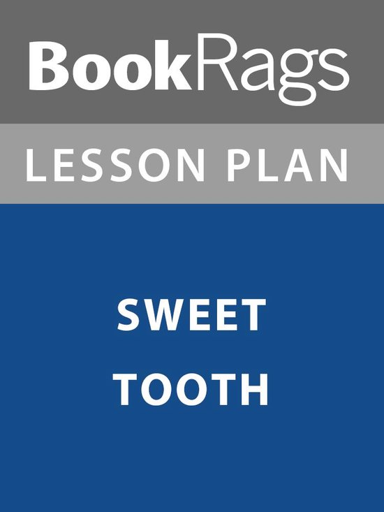 Lesson Plan: Sweet Tooth (ebook), Bookrags | 1230002214948 | Boeken | bol