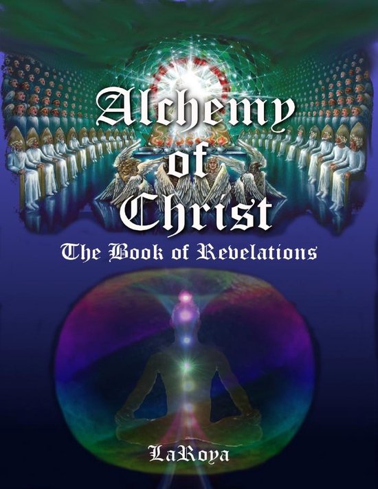 Alchemy of Christ: The Book of Revelations (ebook), Laroya ...