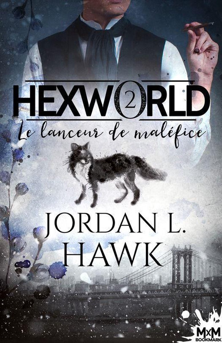 Hexworld 2 - Le lanceur de maléfice (ebook), Jordan L. Hawk ...