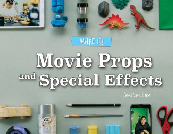Make It! - Movie Props and Special Effects (ebook), Anastasia Suen ...