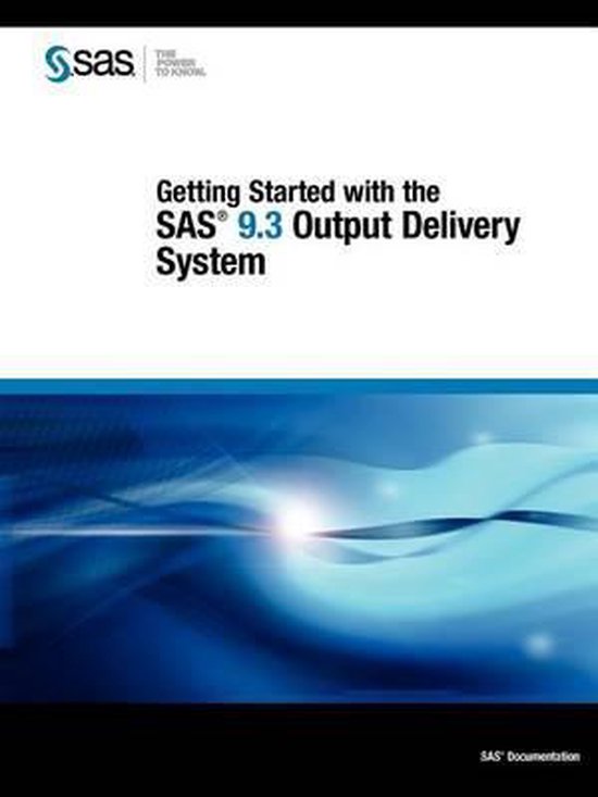 Getting Started with the SAS 9.3 Output Delivery System | 9781612903682 | Boeken | bol.com