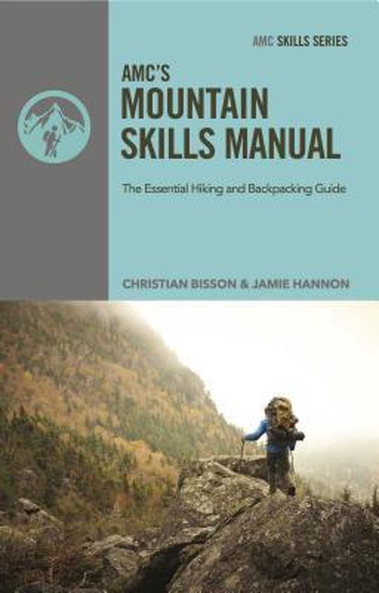 Amc's Mountain Skills Manual, Christian Bisson | 9781628420258 | Boeken ...