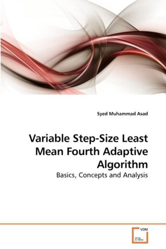 Variable Step Size Least Mean Fourth Adaptive Algorithm 9783639249392