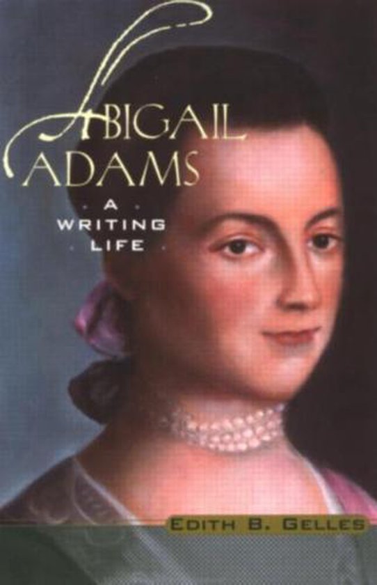 Abigail Adams | 9780415939454 | Edith B. Gelles | Boeken | bol