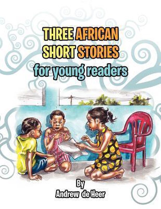 Three African Short Stories for Young Readers, Andrew de Heer ...