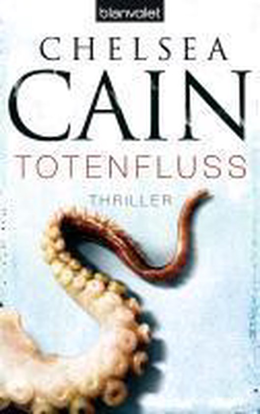 Totenfluss, Chelsea Cain | 9783442378579 | Boeken | bol.com