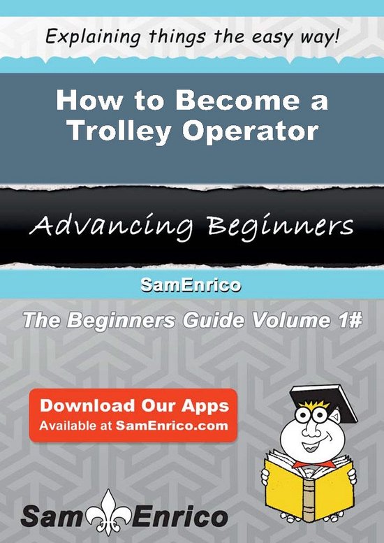How to Become a Trolley Operator (ebook), Aline Stoll | 9781506055169 ...